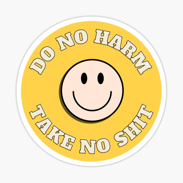 "Do No Harm" Sticker for Sale by TheCurvyPenguin | Redbubble