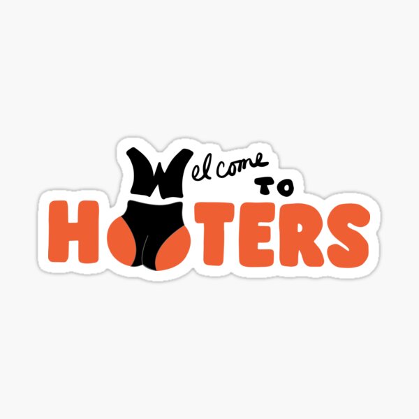 "Welcome to hooters" Sticker for Sale by james0brain | Redbubble