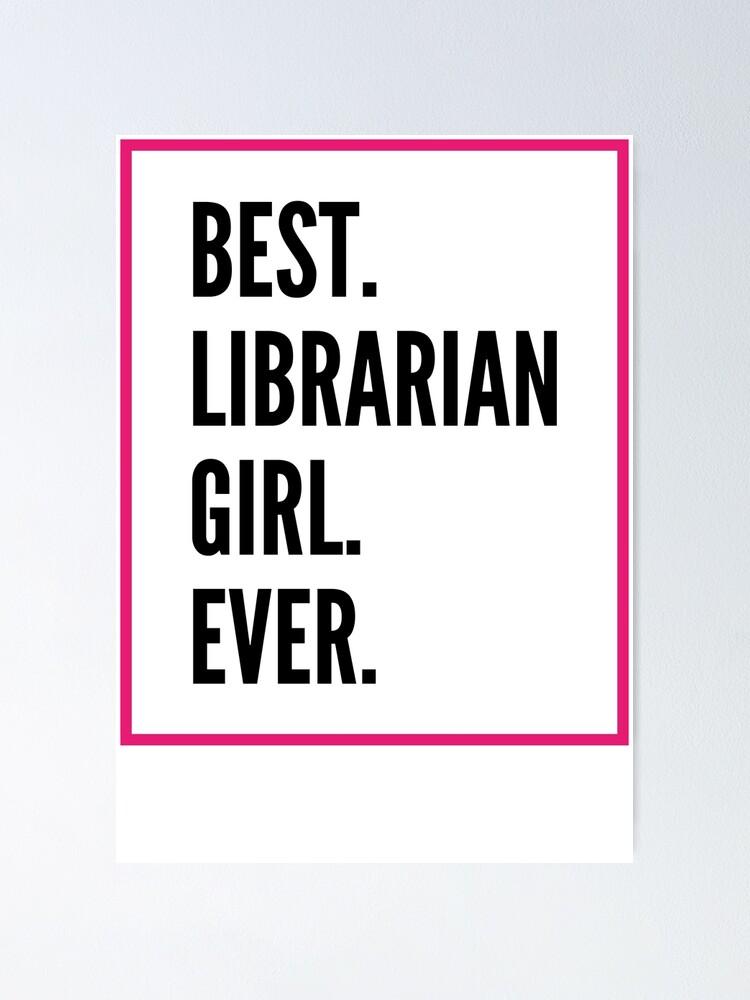Poster « Best Librarian Girl Ever For An Awesome Librarian », par SVPOD ...