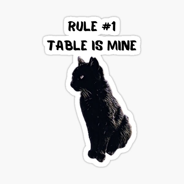 "Table is mine" Sticker for Sale by boomantique | Redbubble