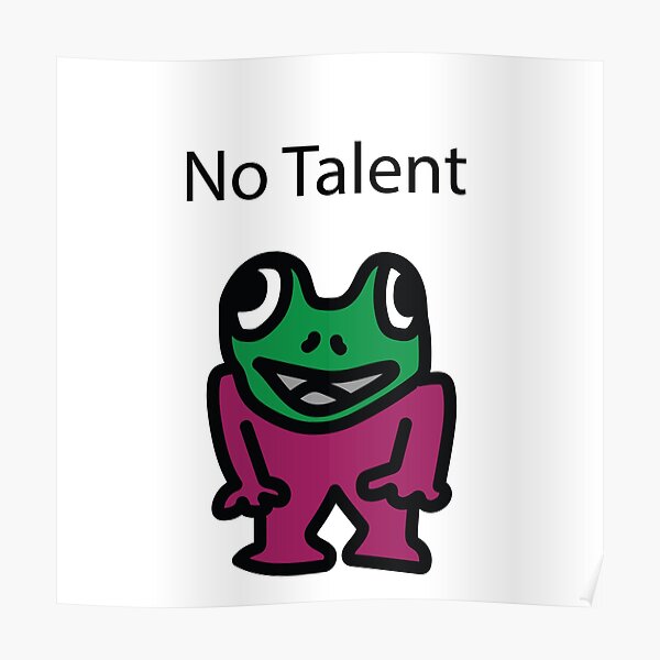 "No Talent: Frog by Sam" Poster for Sale by GamesBySam | Redbubble