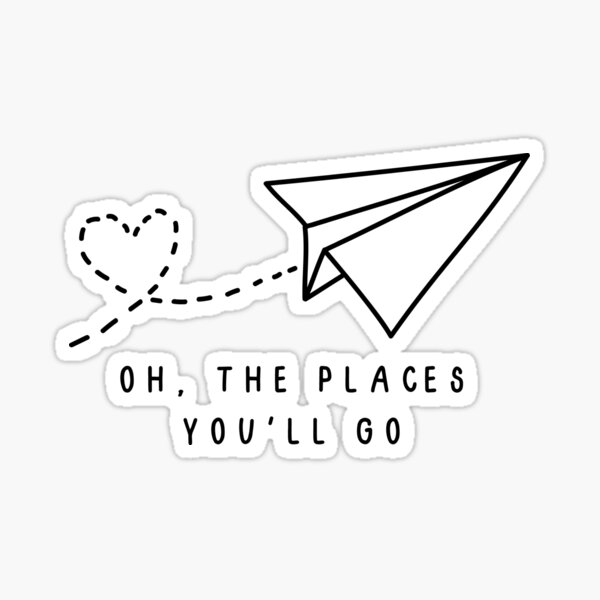 "Oh, the Places You'll Go" Sticker for Sale by simplygraciemae | Redbubble