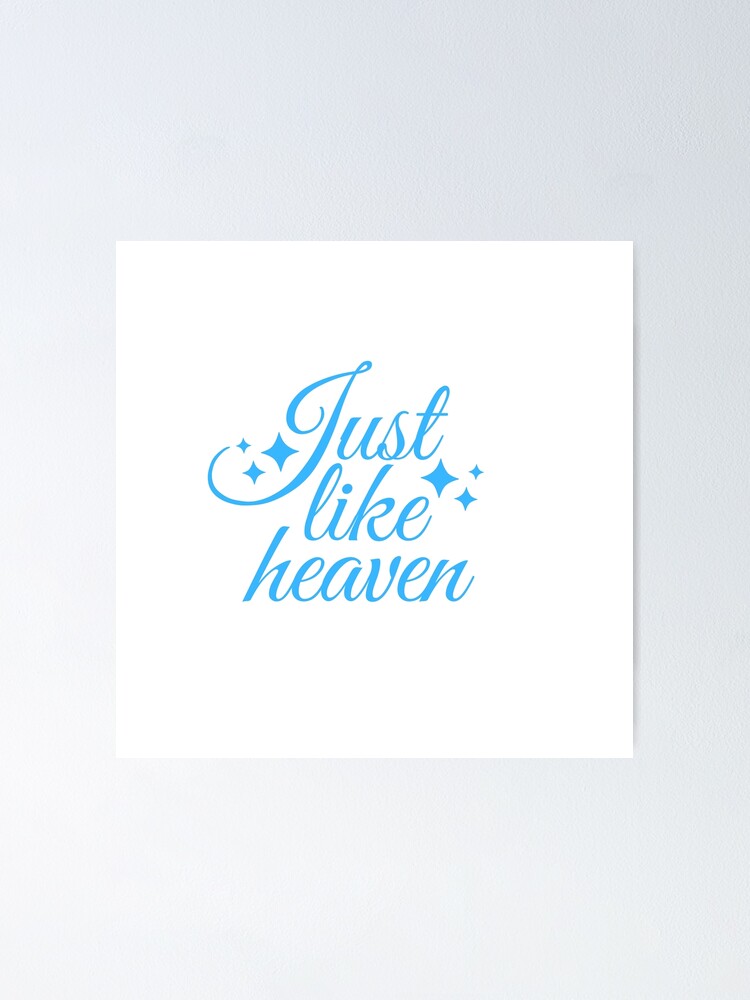"Just like heaven aesthetic calligraphy design blue" Poster for Sale by ...