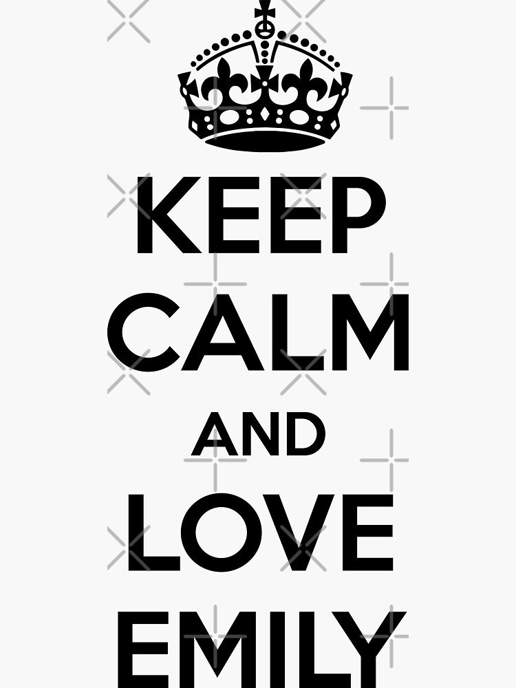 "Keep Calm and Love Emily" Sticker for Sale by maniacreations | Redbubble
