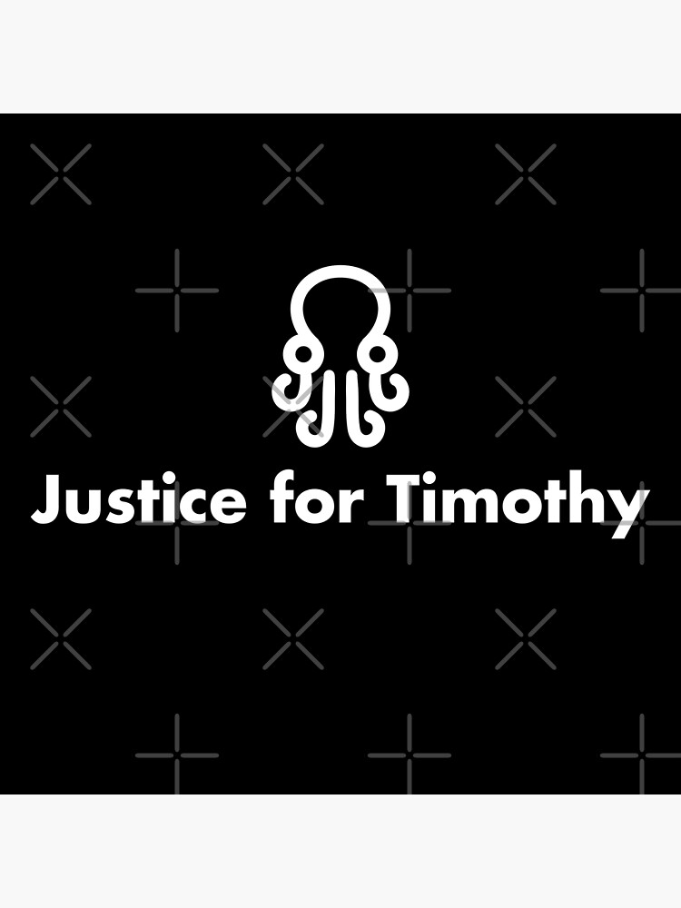 "Justice for Timothy" Poster for Sale by paintedlife | Redbubble