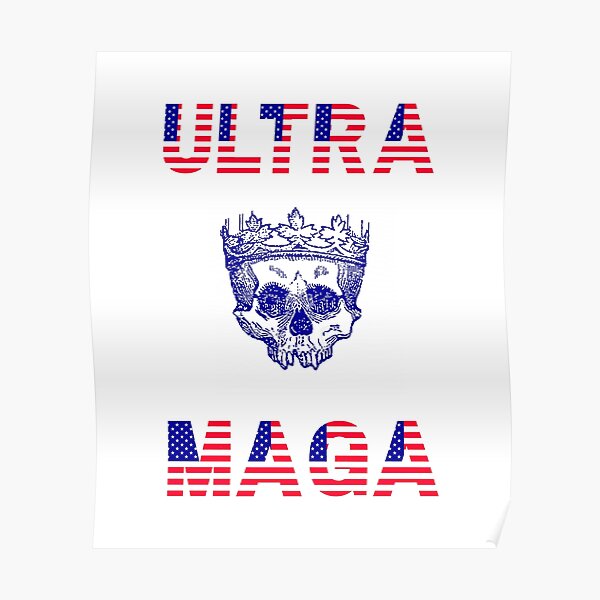 "Ultra Maga Skull Crown With Crown" Poster for Sale by MyJunkboxImages ...