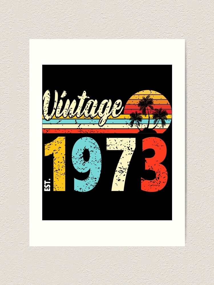 "49 Year Old Vintage 1973 Limited Edition 49th Birthday - Retro ...