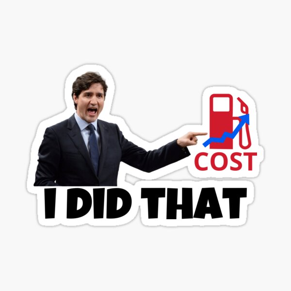 "I Did That Justin Trudeau -I Did That Justin Trudeau Gas" Sticker for ...