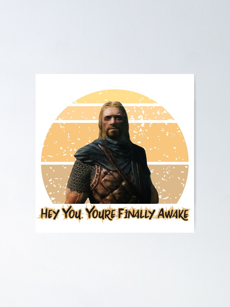 "Hey You Youre Finally Awake, Skyrim Meme Throw" Poster for Sale by ...