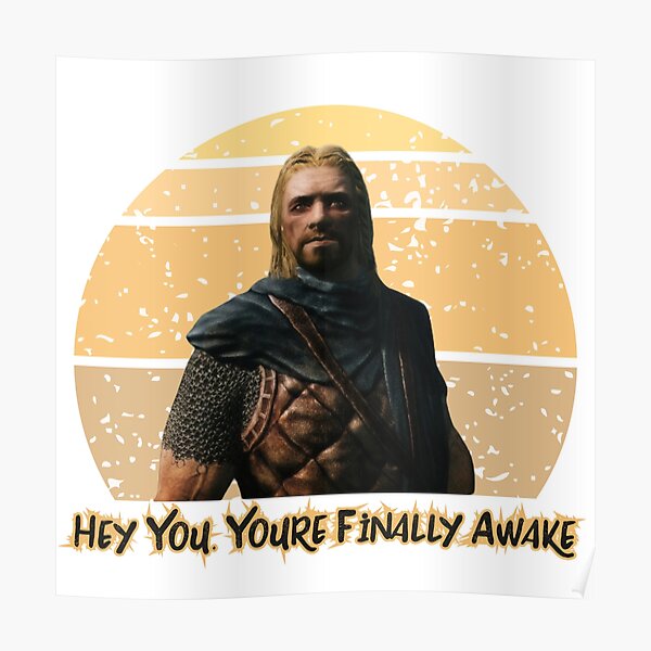 "Hey You Youre Finally Awake, Skyrim Meme Throw" Poster for Sale by ...