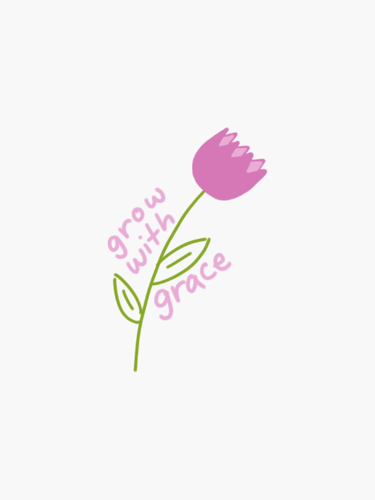 "Grow with grace" Sticker for Sale by heylauren | Redbubble