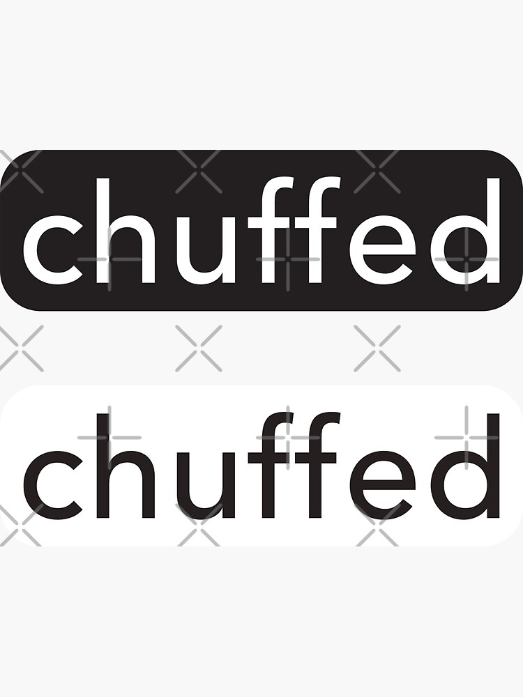 "Chuffed - British Slang" Sticker for Sale by DPattonPD | Redbubble