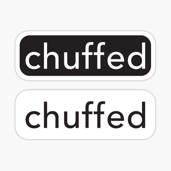 "Chuffed - British Slang" Sticker for Sale by DPattonPD | Redbubble