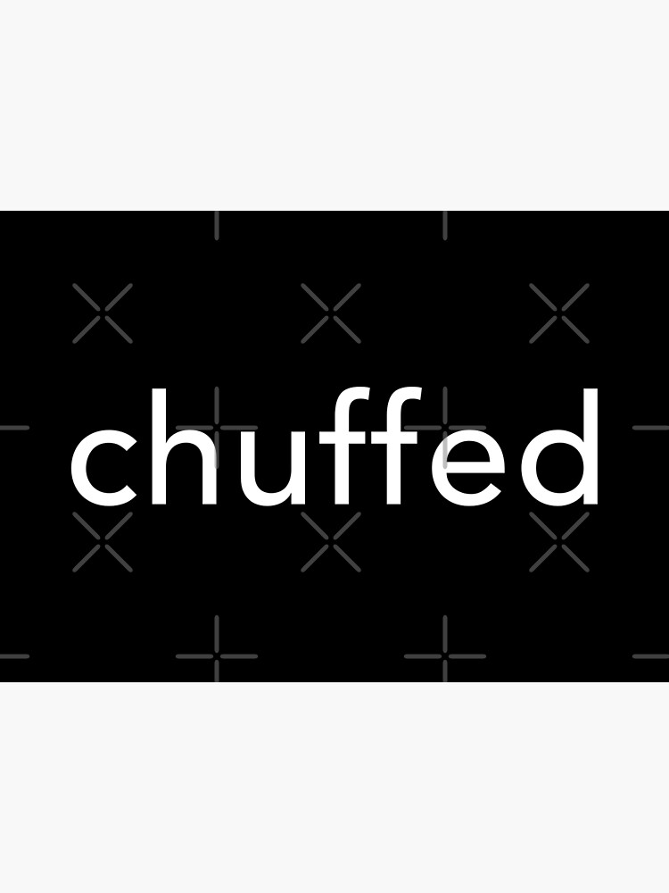 "Chuffed - British Slang" Poster for Sale by DPattonPD | Redbubble
