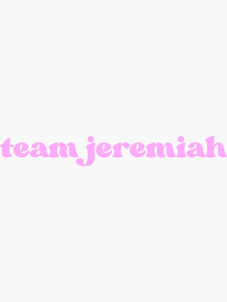 "team jeremiah" Sticker by lilianasp | Redbubble