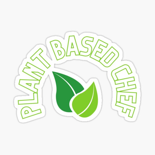 "Plant Based Chef" Sticker for Sale by DEWDesigns | Redbubble