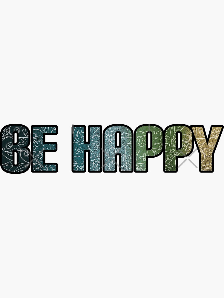 " Be Happy V2" Sticker for Sale by KaySplashDesign | Redbubble