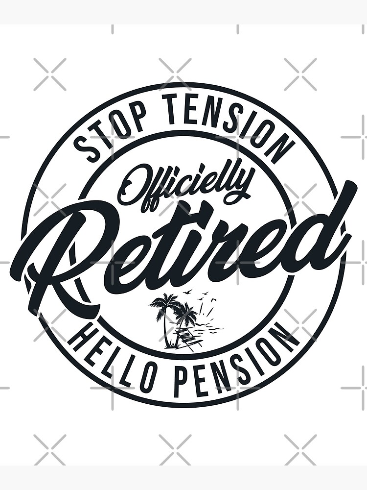 Retired Stop Tension Hello Pension 2022 Funny Retirement Poster For retired-stop-tension-hello-pension-2022-funny-retirement-poster-for