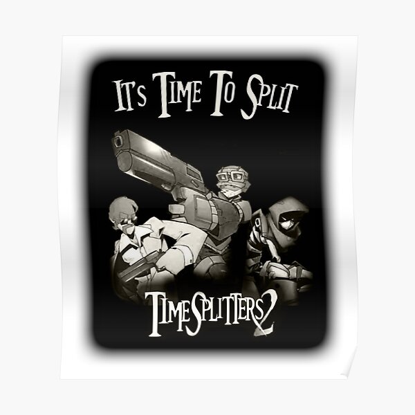 "Timesplitters 2 // It's Time To Split" Poster by Slendykins | Redbubble