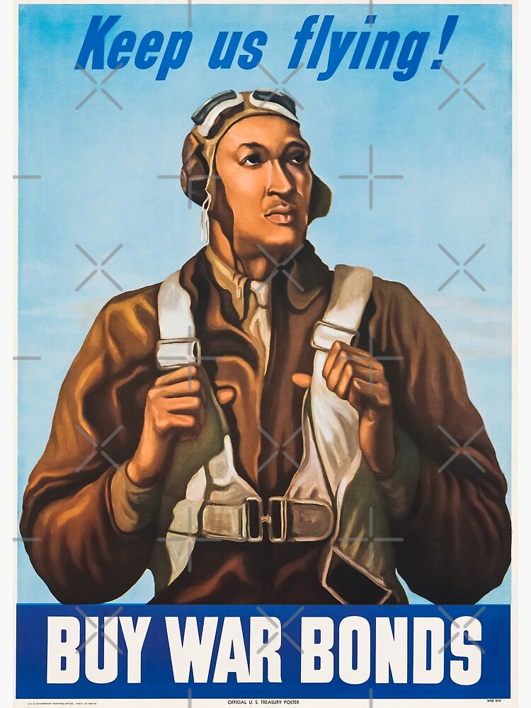 "Keep Us Flying! World War II Buy War Bonds Propaganda Tuskegee Airmen ...