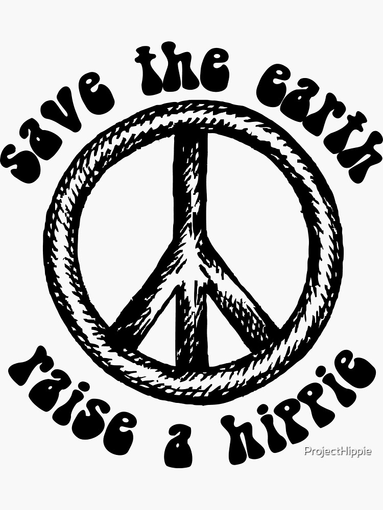 "Save the Earth Raise a Hippie Peace Sign Nature Hippy Tshirt Sticker ...