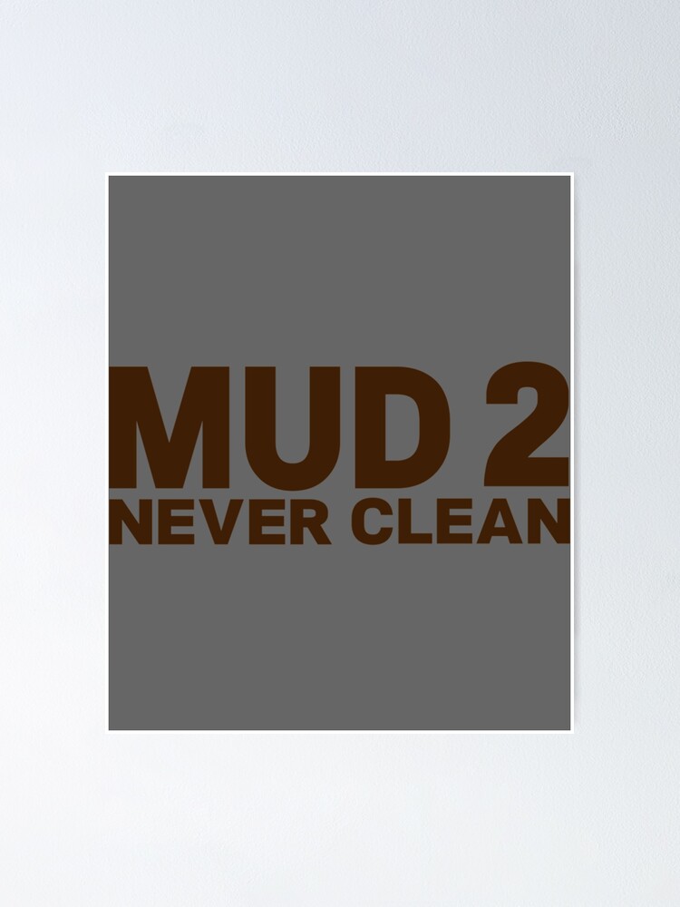 "Nathan for You - MUD 2 NEVER CLEAN " Poster for Sale by ErinKellll ...