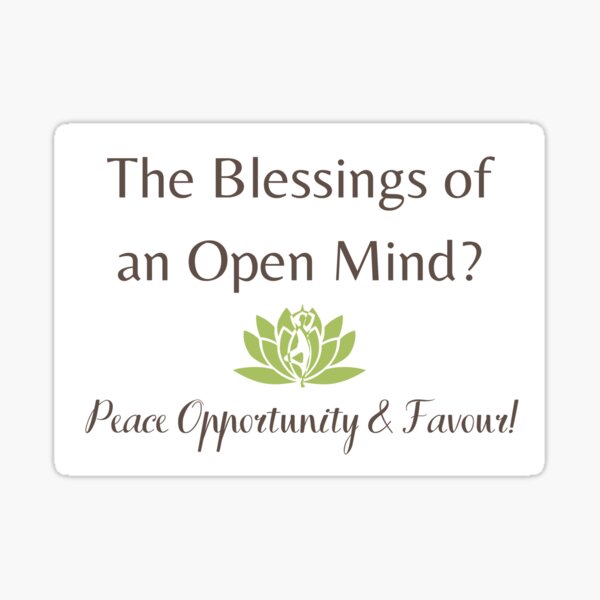 "THE BLESSINGS OF AN OPEN MIND?" Sticker for Sale by NMN-DonnaLynn ...