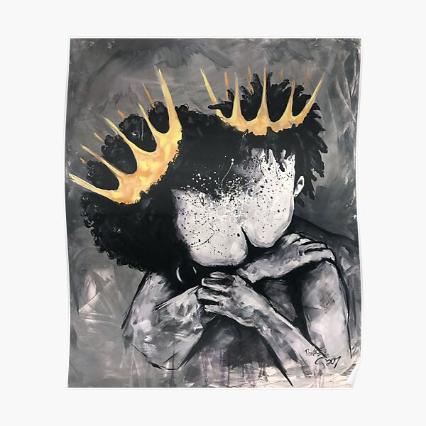 "Naturally Royalty" Poster for Sale by DaCre8iveOne | Redbubble