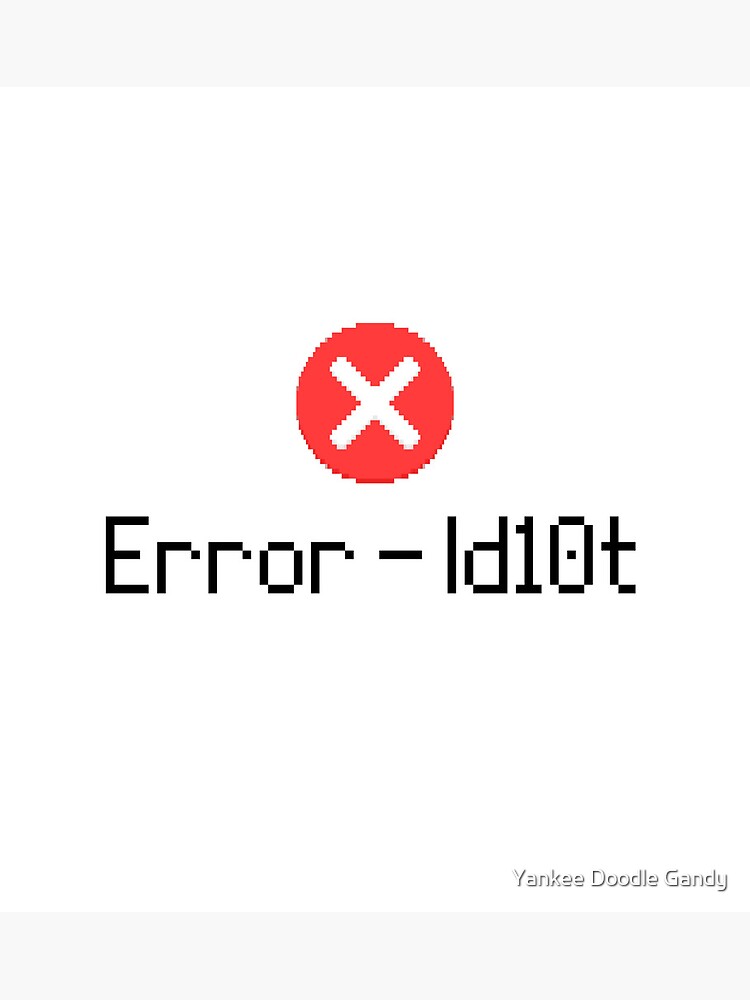 "Error - Id10t" Poster for Sale by gandalfnz | Redbubble