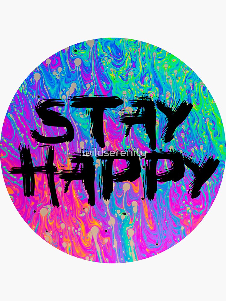 "Inspirational message: stay happy" Sticker for Sale by wildserenity ...