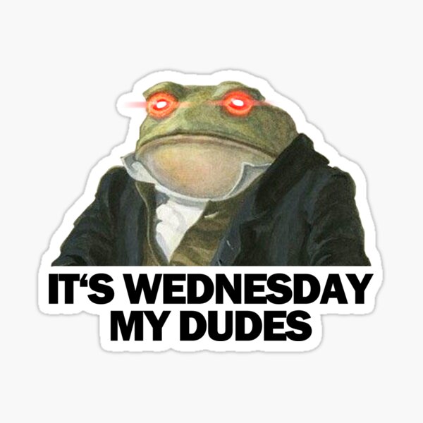 "Its Wednesday my Dudes - Original Colonel Toad Laser Eyes Meme ...