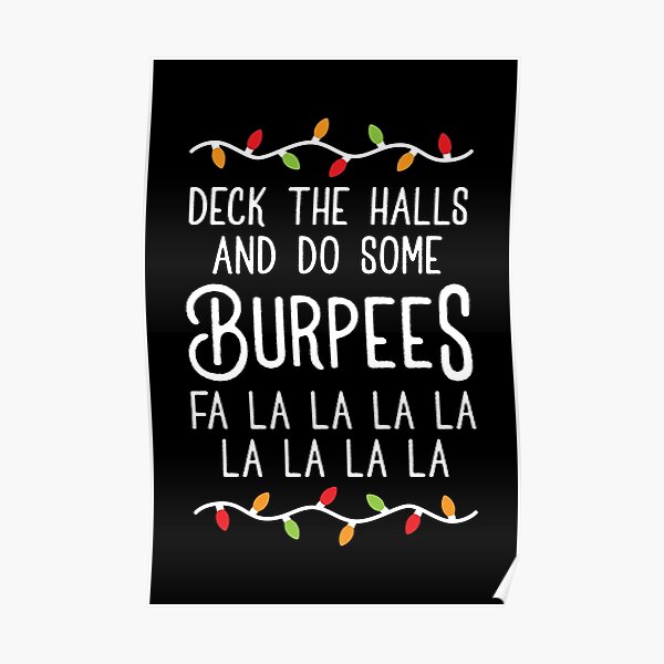 "Deck The Halls And Do Some Burpees v3 (Christmas Gym Workout)" Poster ...