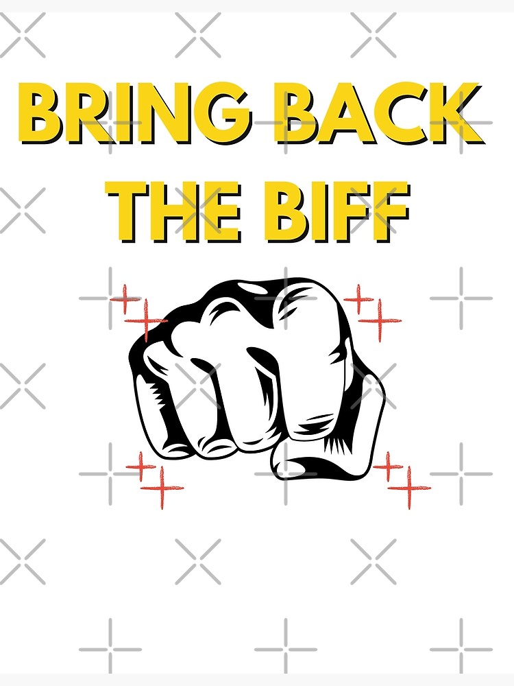 "Bring Back The Biff Shirt | Bring Back The Biff Stickers and Tee ...
