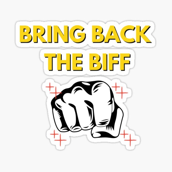 "Bring Back The Biff Shirt | Bring Back The Biff Stickers and Tee ...