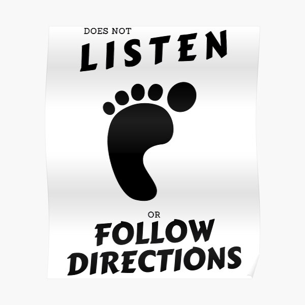 "Does Not Listen Or Follow Directions Black Foot Silhouette " Poster ...