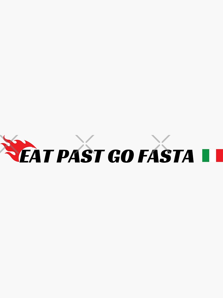 "Eat Pasta Go Fasta Italian flag " Sticker for Sale by diip | Redbubble