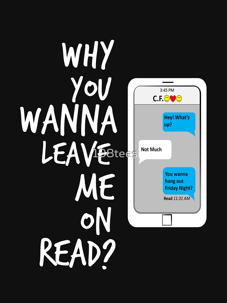 "Leave Me On Read Design" T-shirt by 198tees | Redbubble