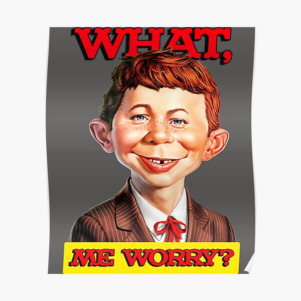 "What, me worry? - Alfred Neuman v1" Poster for Sale by delappkuje ...