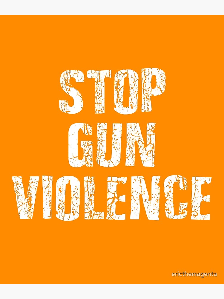 "STOP GUN VIOLENCE" Poster for Sale by ericthemagenta | Redbubble