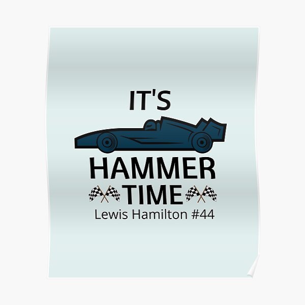 "Formula 1 - It's Hammer Time #44 Lewis Hamilton" Poster by Dip-Art ...