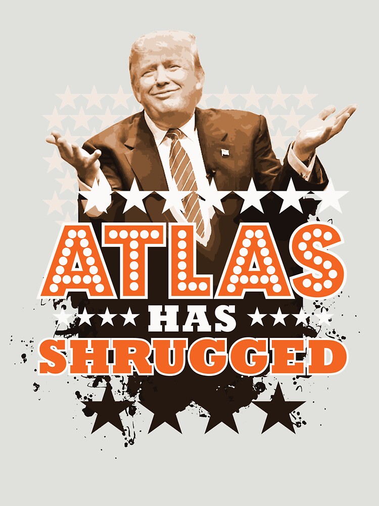 "Atlas has Shrugged" T-shirt for Sale by THEBLEAKNESS | Redbubble ...