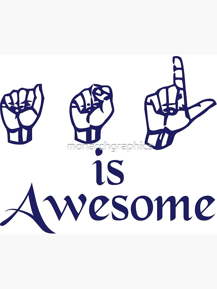 "ASL is Awesome" Poster by monarchgraphics | Redbubble