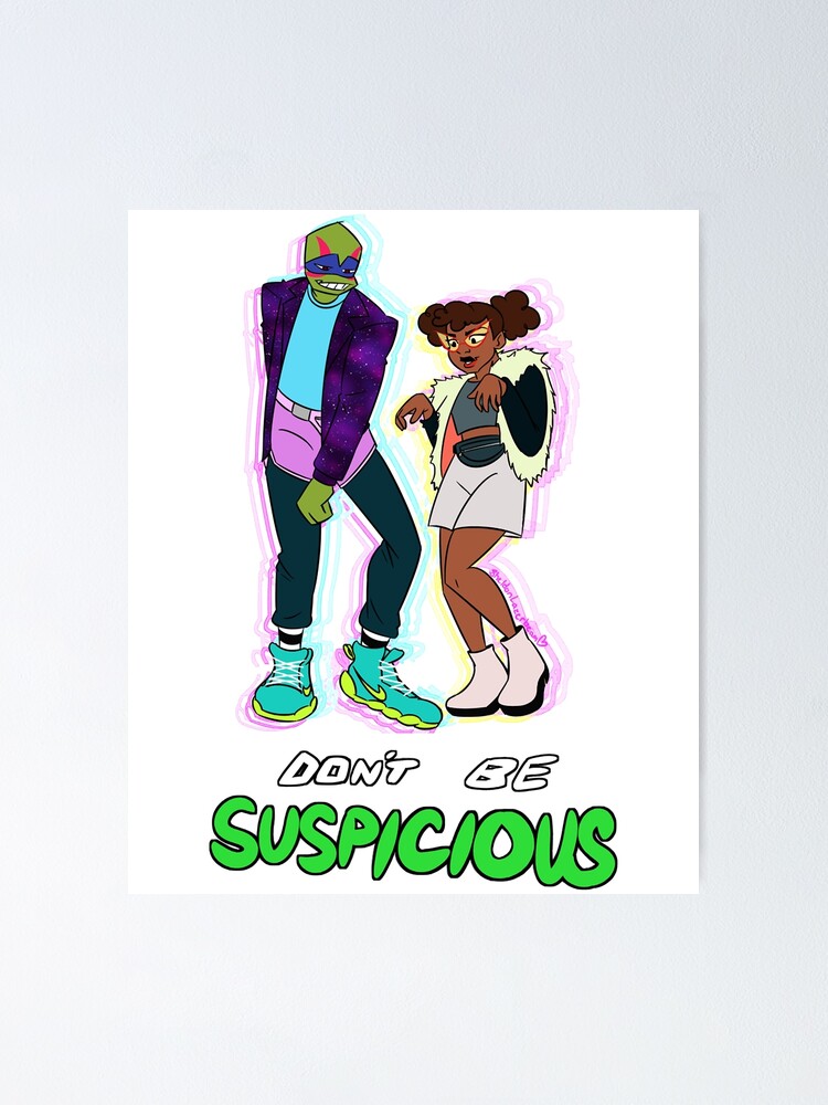 "Dont Be Suspicious Classic" Poster for Sale by GalindoOpificer | Redbubble