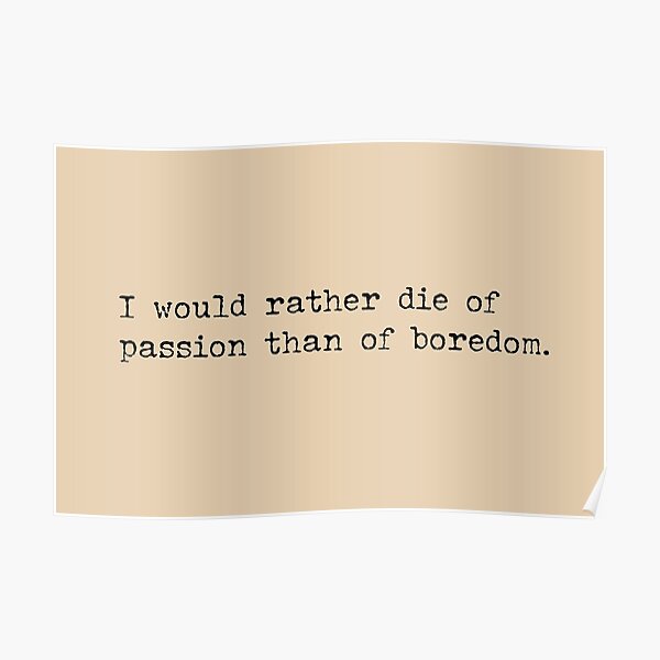 "Dark academia I would rather die of passion than of boredom" Poster ...