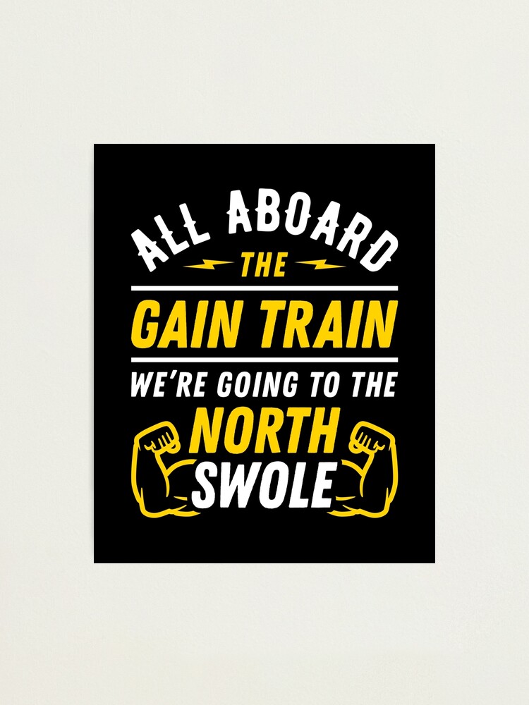 "All Aboard The Gain Train We're Going To The North Swole Biceps Flex ...