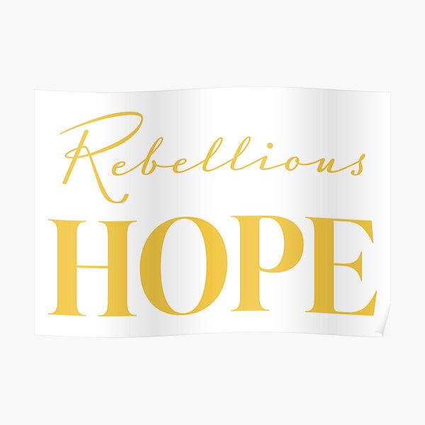 "Rebellious Hope | A new hope | Inspiration | Battle" Poster for Sale ...