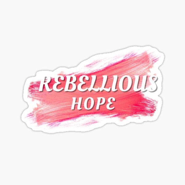 "Rebellious Hope - Funny Motivation Fashion Style Women Men Gift ...