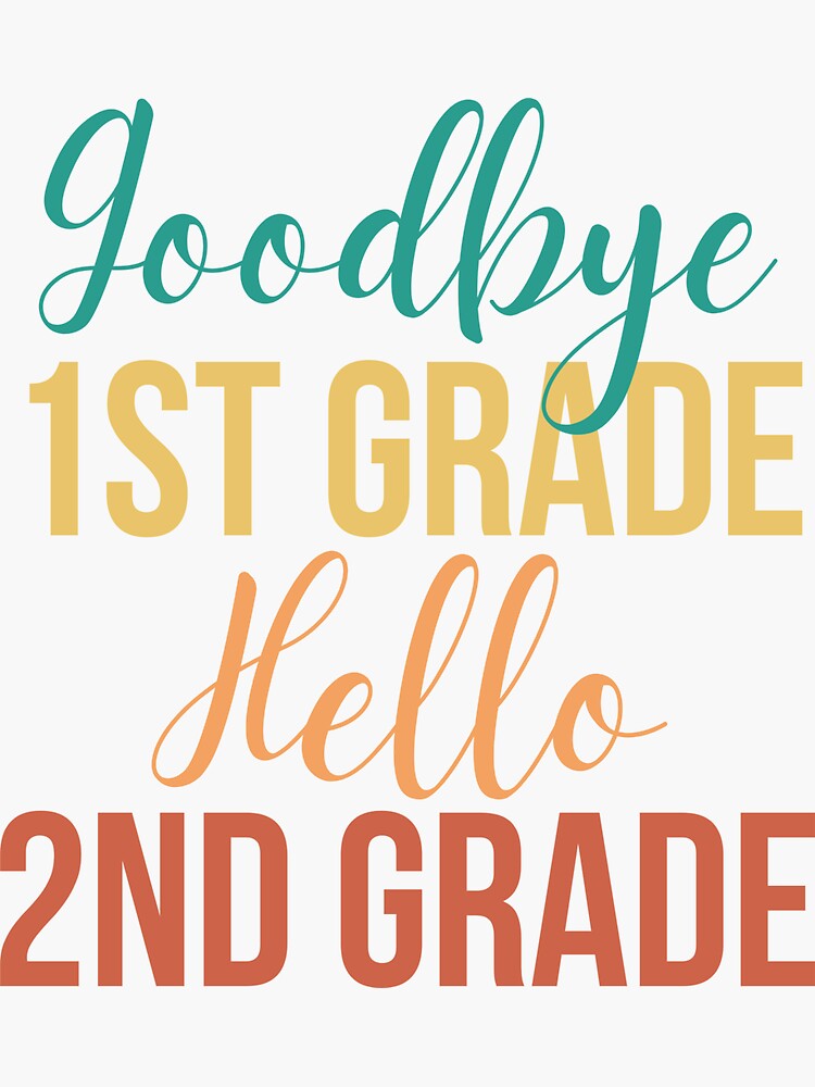 "Goodbye First Grade Hello Second Grade | Goodbye 1st Grade Hello 2nd ...