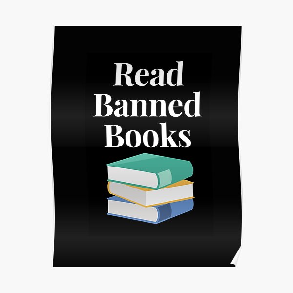 "READ BANNED BOOKS! " Poster for Sale by bayberrygal | Redbubble