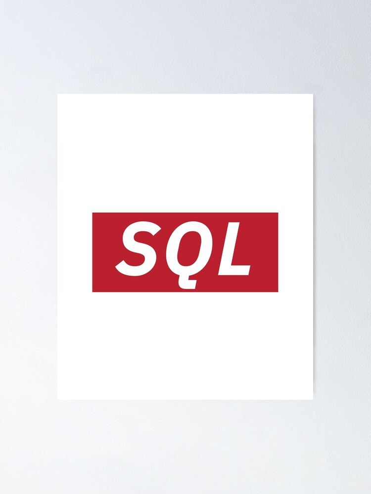 Sql Poster For Sale By Classygeek1 Redbubble